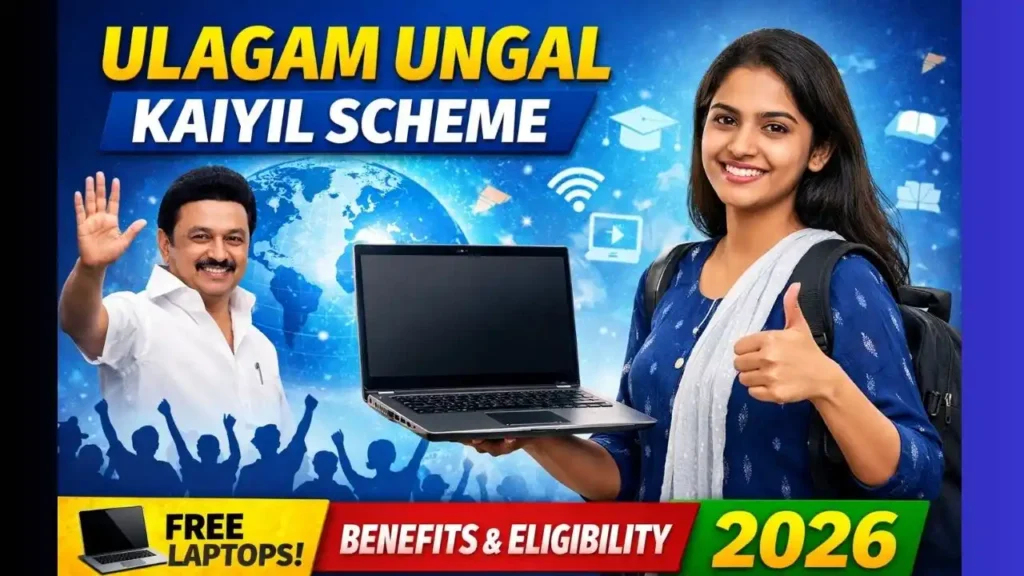 Ulagam Ungal Kaiyil Scheme: Latest Details, Benefits, Eligibility, and ...